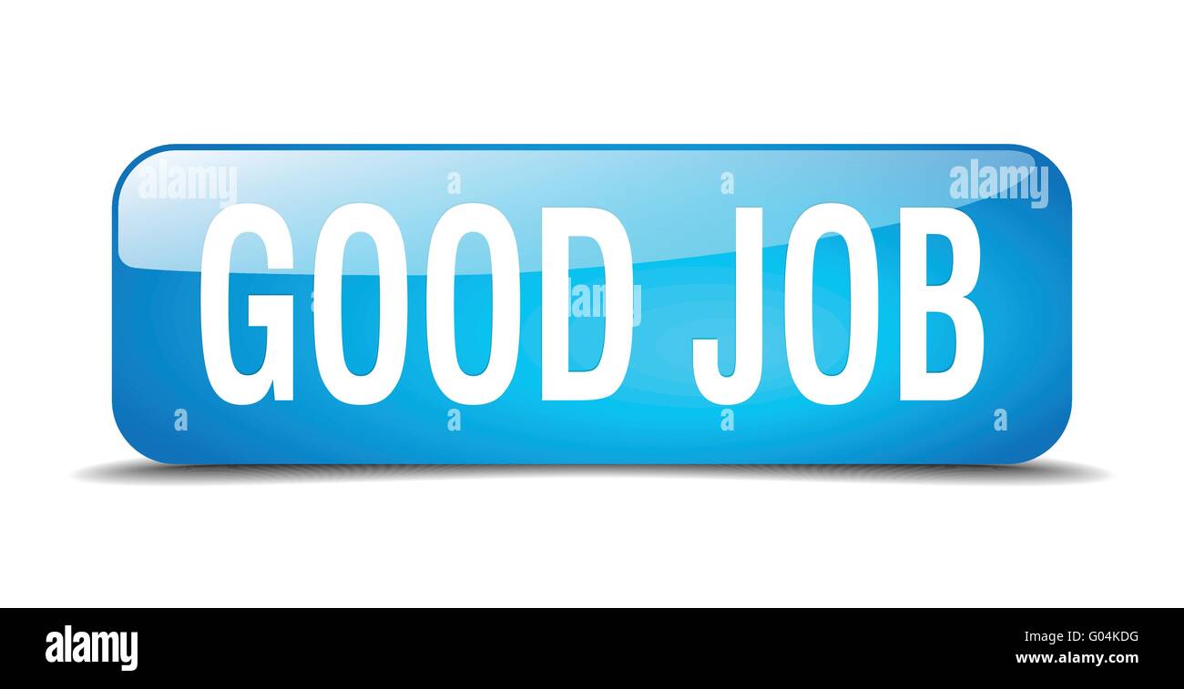 good job blue square 3d realistic isolated web button Stock Vector ...