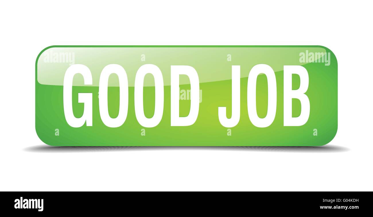 good job green square 3d realistic isolated web button Stock Vector ...