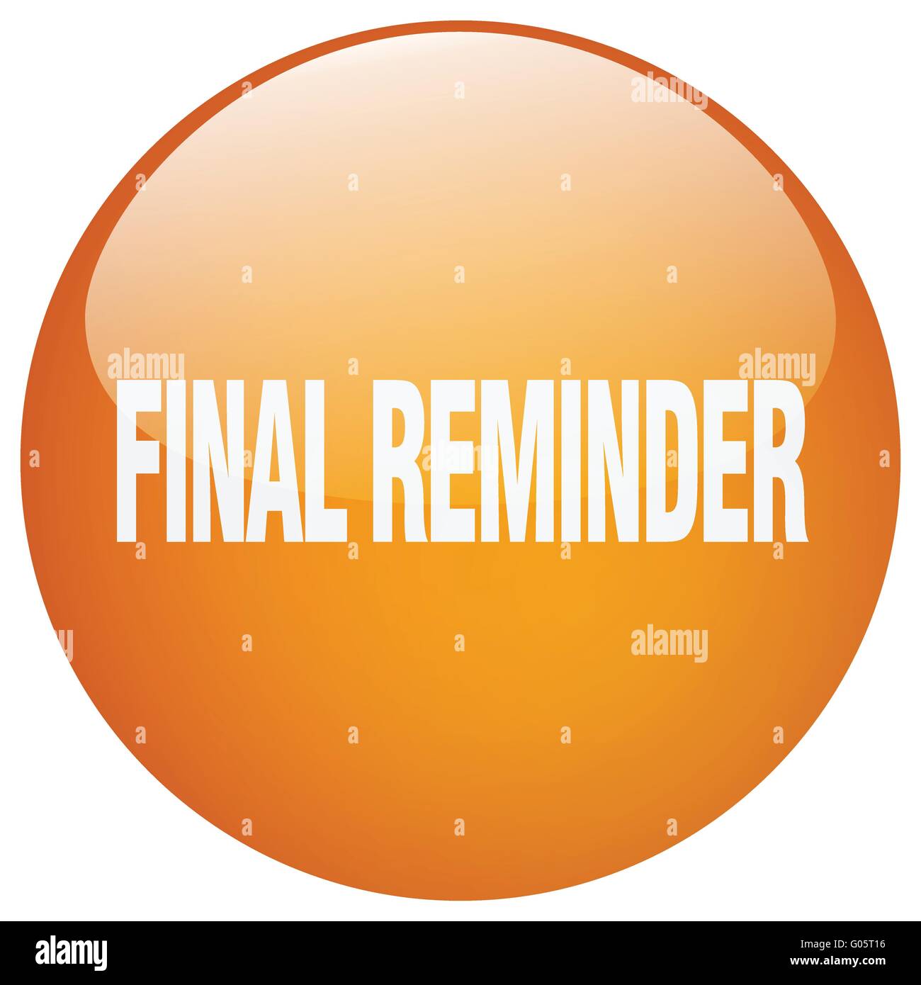 final reminder orange round gel isolated push button Stock Vector Image ...