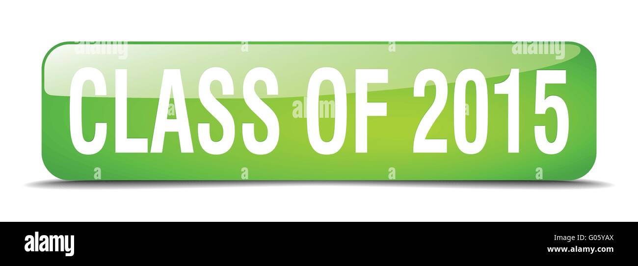 class of 2015 green square 3d realistic isolated web button Stock ...