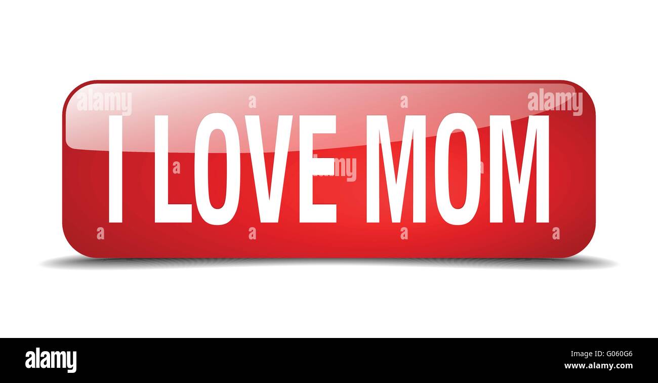 i love mom red square 3d realistic isolated web button Stock Vector ...