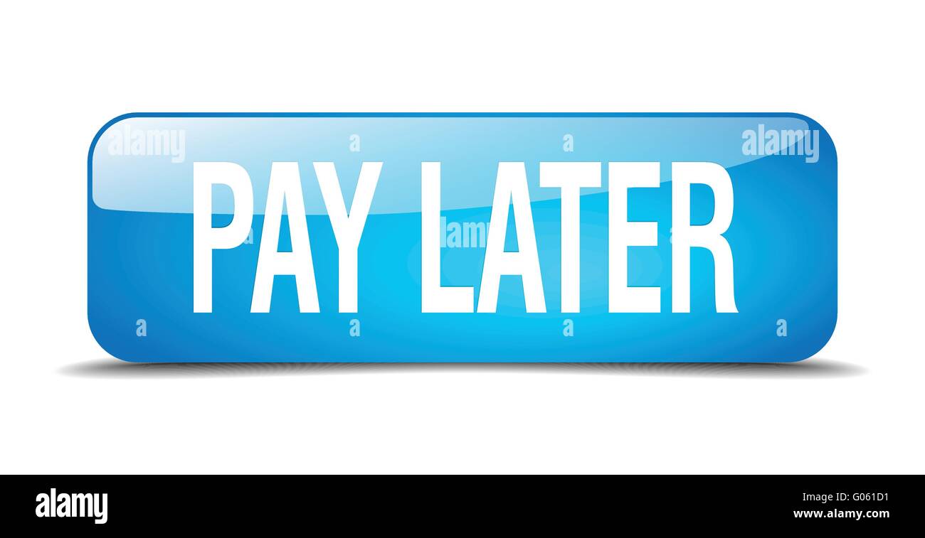 pay later blue square 3d realistic isolated web button Stock Vector ...
