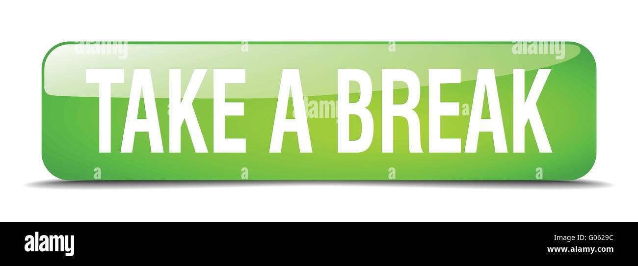 take a break green square 3d realistic isolated web button Stock Vector ...