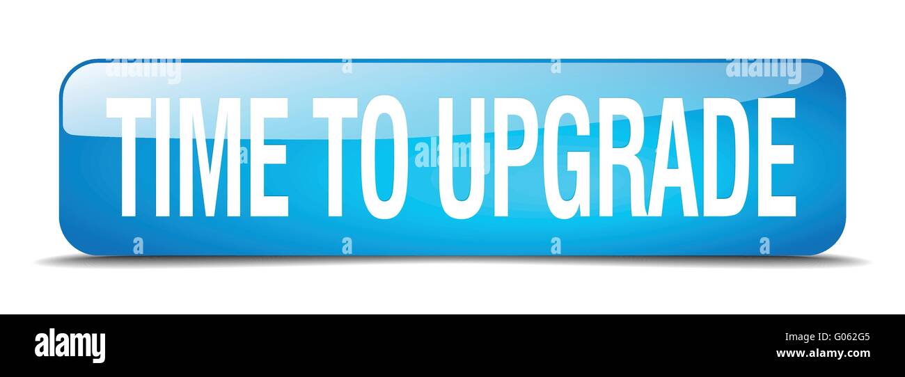 time to upgrade blue square 3d realistic isolated web button Stock ...