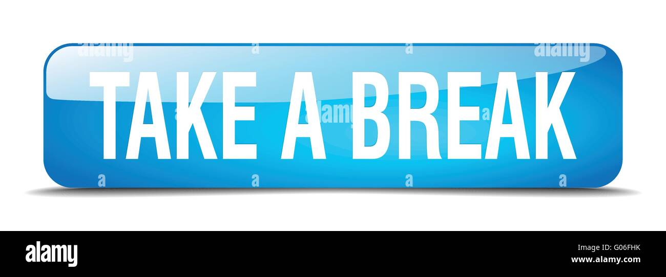 take a break blue square 3d realistic isolated web button Stock Vector ...
