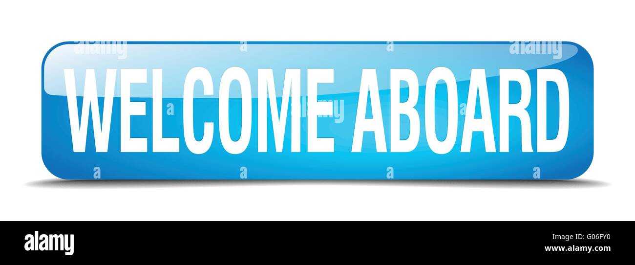 welcome aboard blue square 3d realistic isolated web button Stock ...