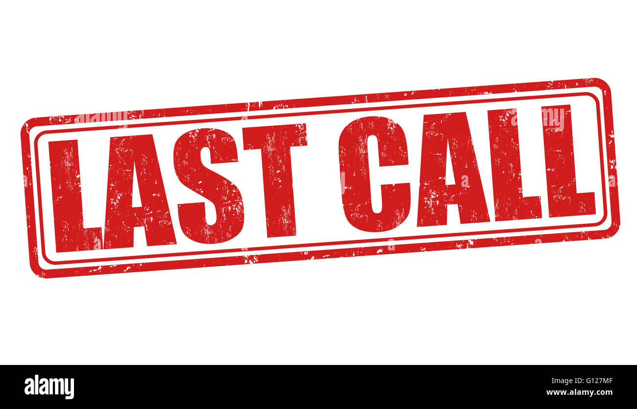 Last call grunge rubber stamp on white background, vector illustration ...