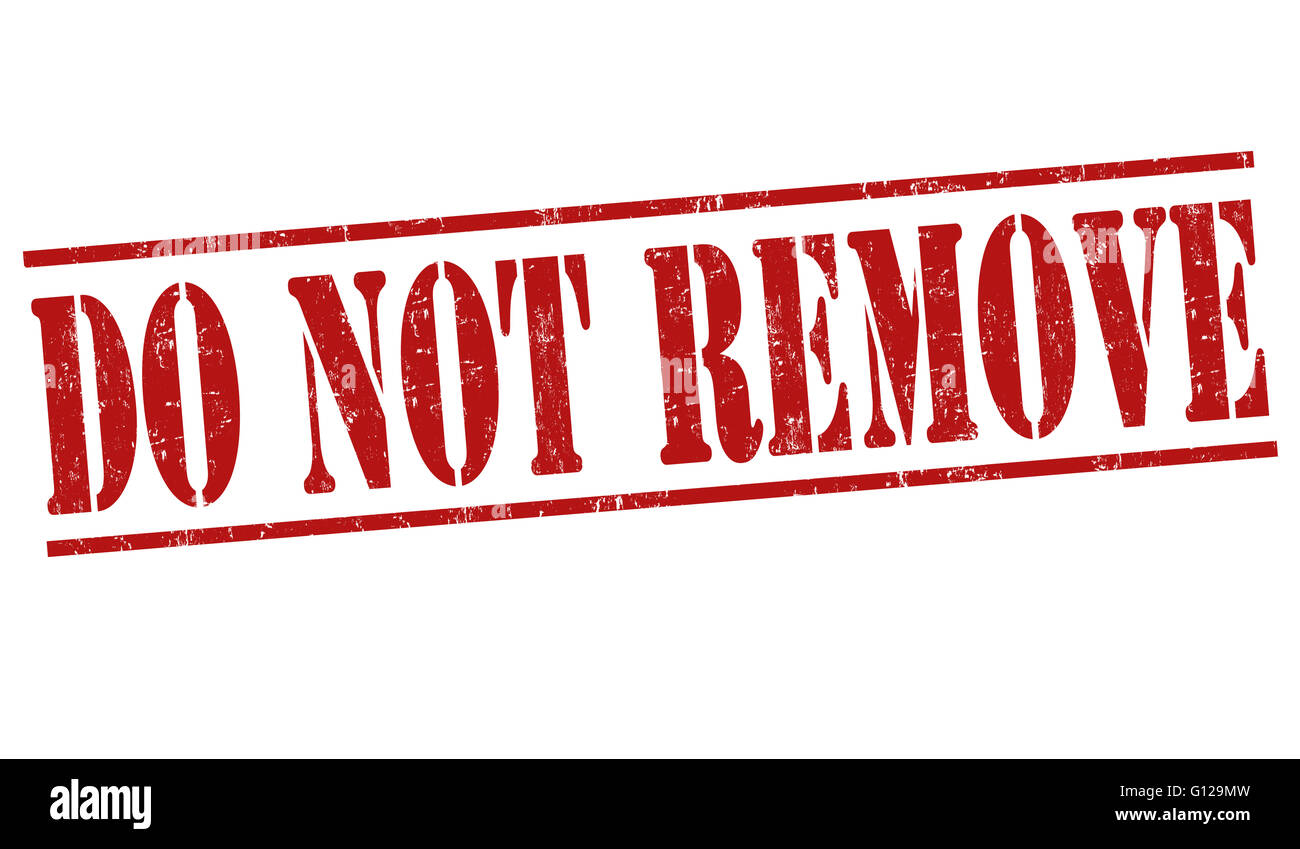 Do not remove grunge rubber stamp on white background, vector ...