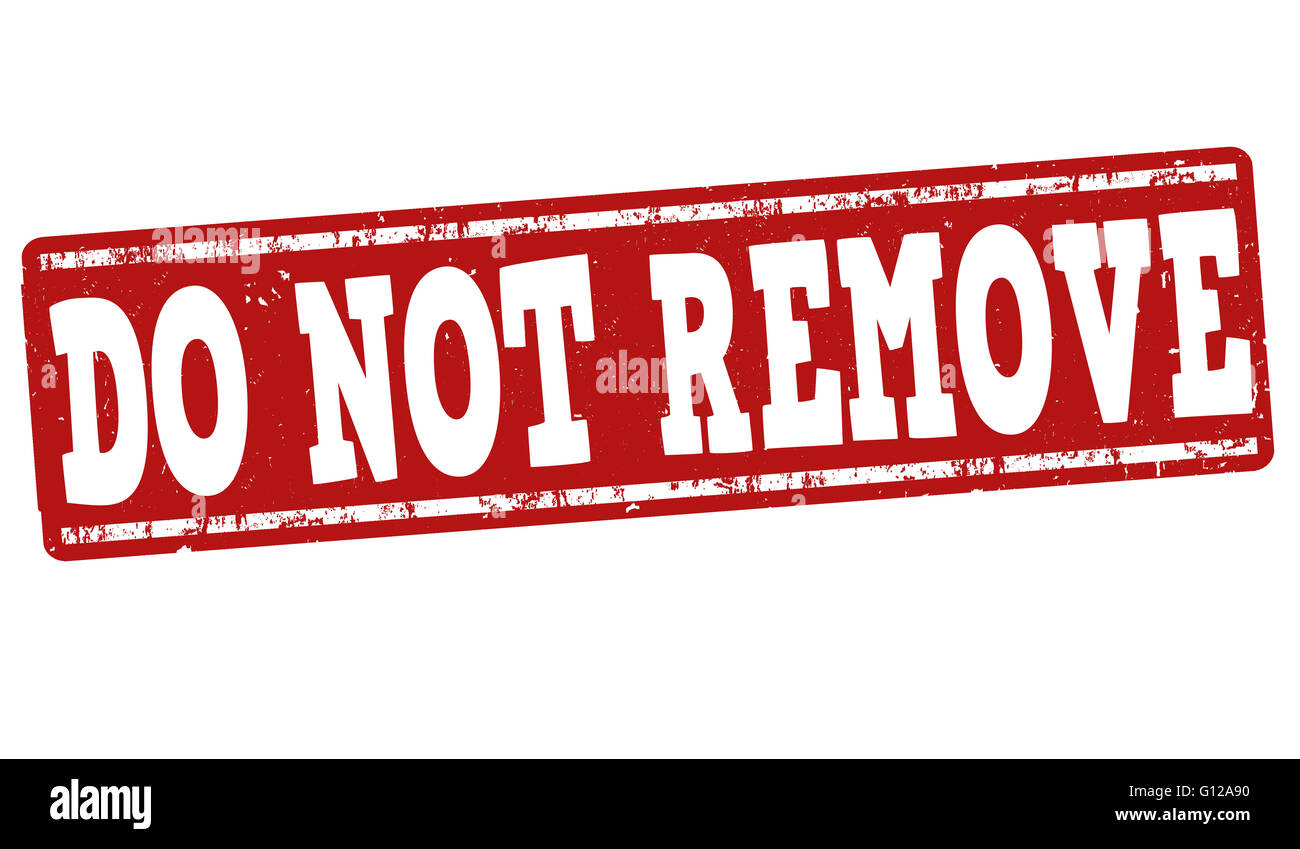 Do not remove grunge rubber stamp on white background, vector ...