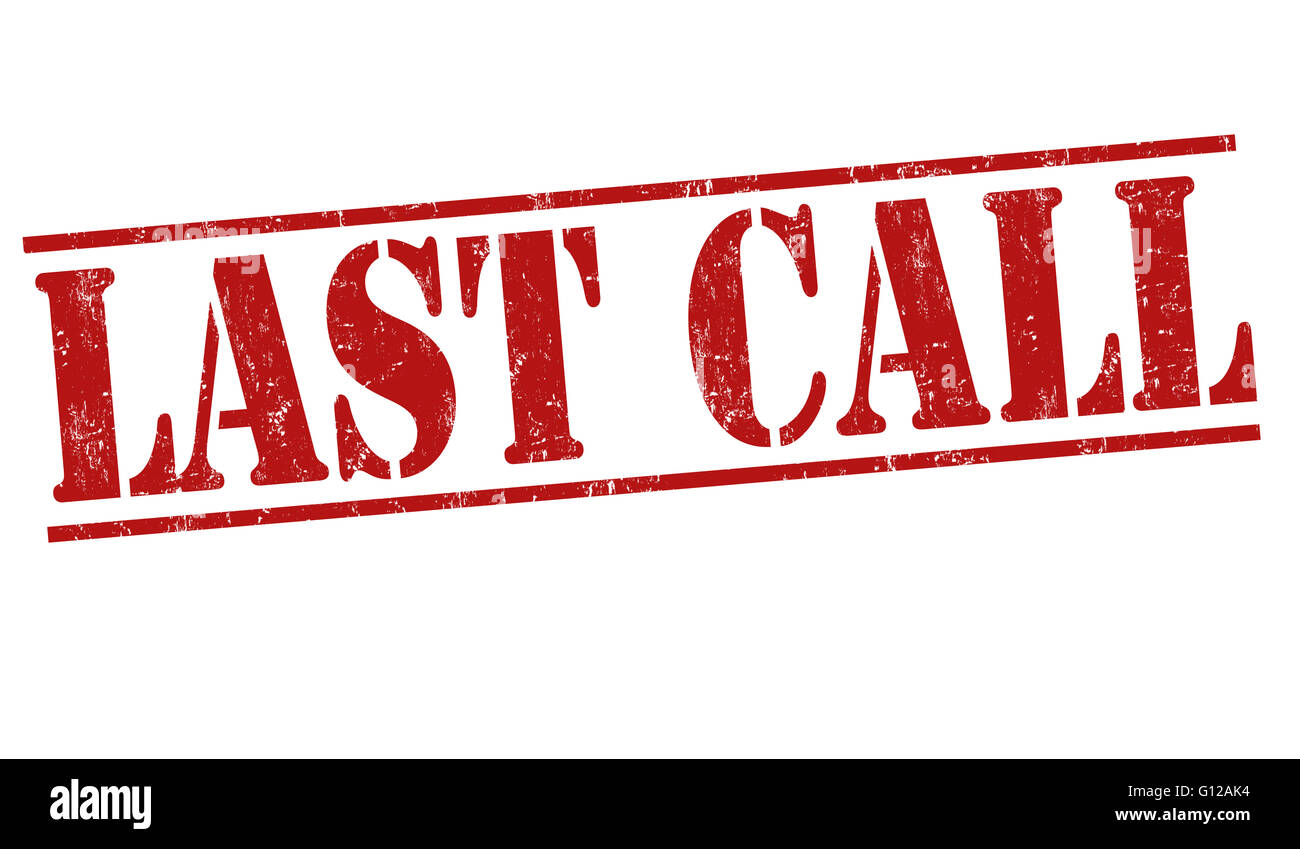 Last call grunge rubber stamp on white background, vector illustration ...