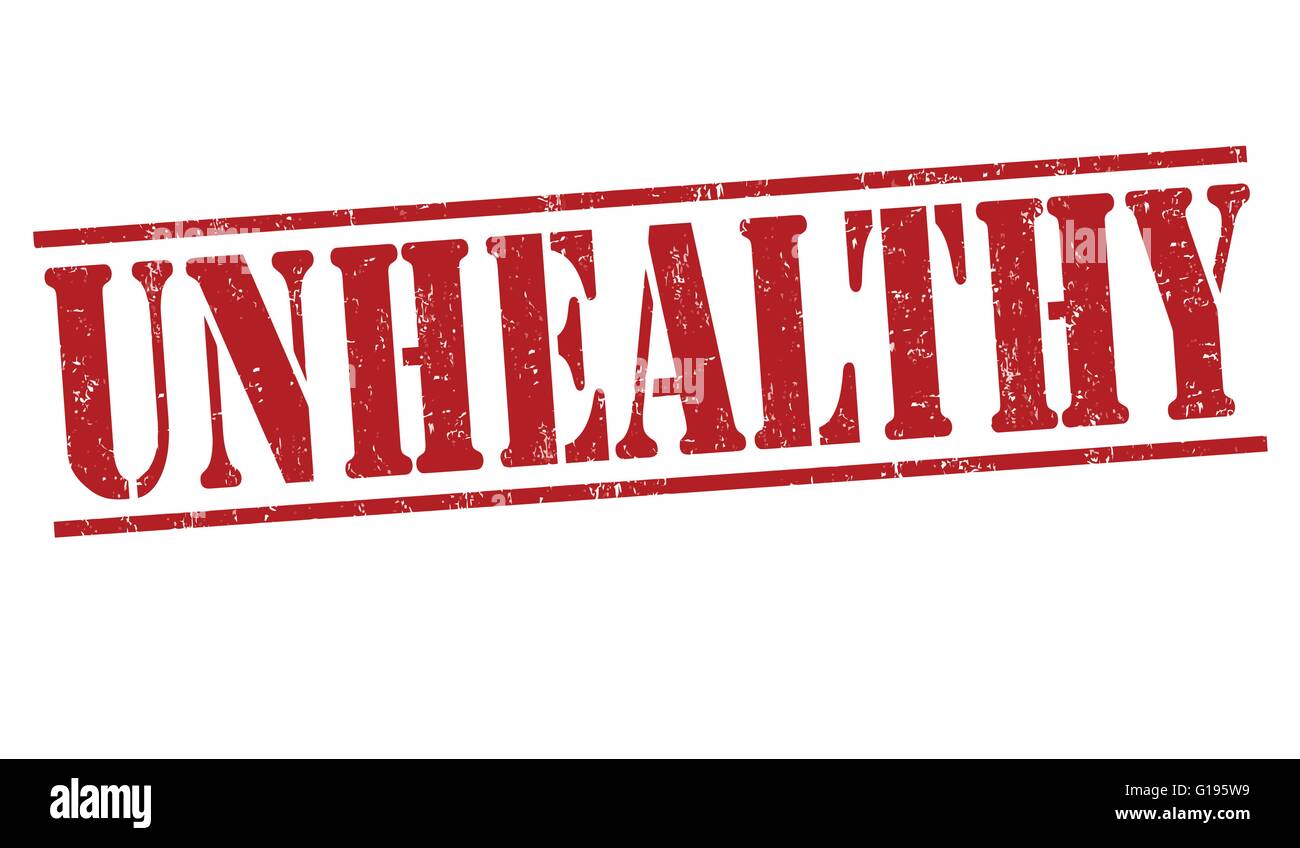 Unhealthy grunge rubber stamp on white background, vector illustration ...