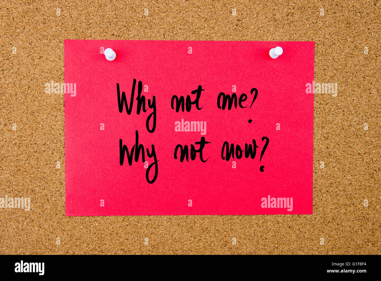 Red paper note with handwritten text Why Not Me, Why Not Now pinned on ...