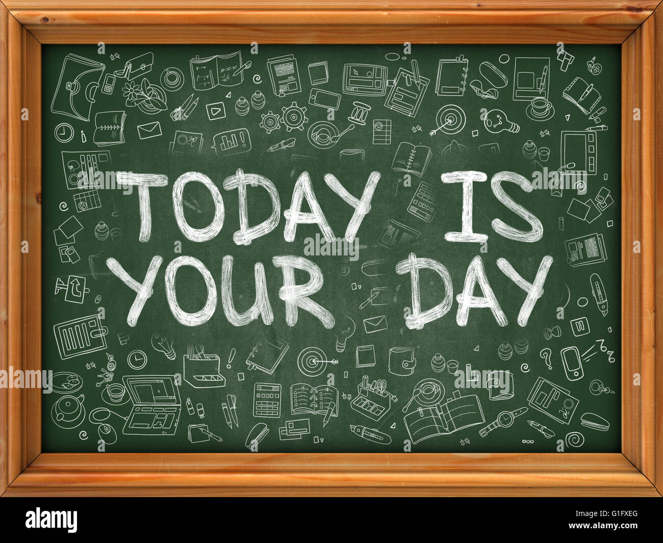 Today is Your Day - Hand Drawn on Green Chalkboard Stock Photo - Alamy