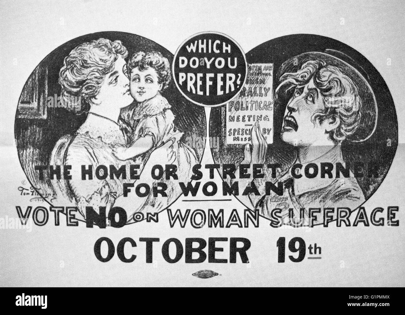 ANTI-SUFFRAGE POSTER, 1915. 'Which do you prefer? The home or the ...