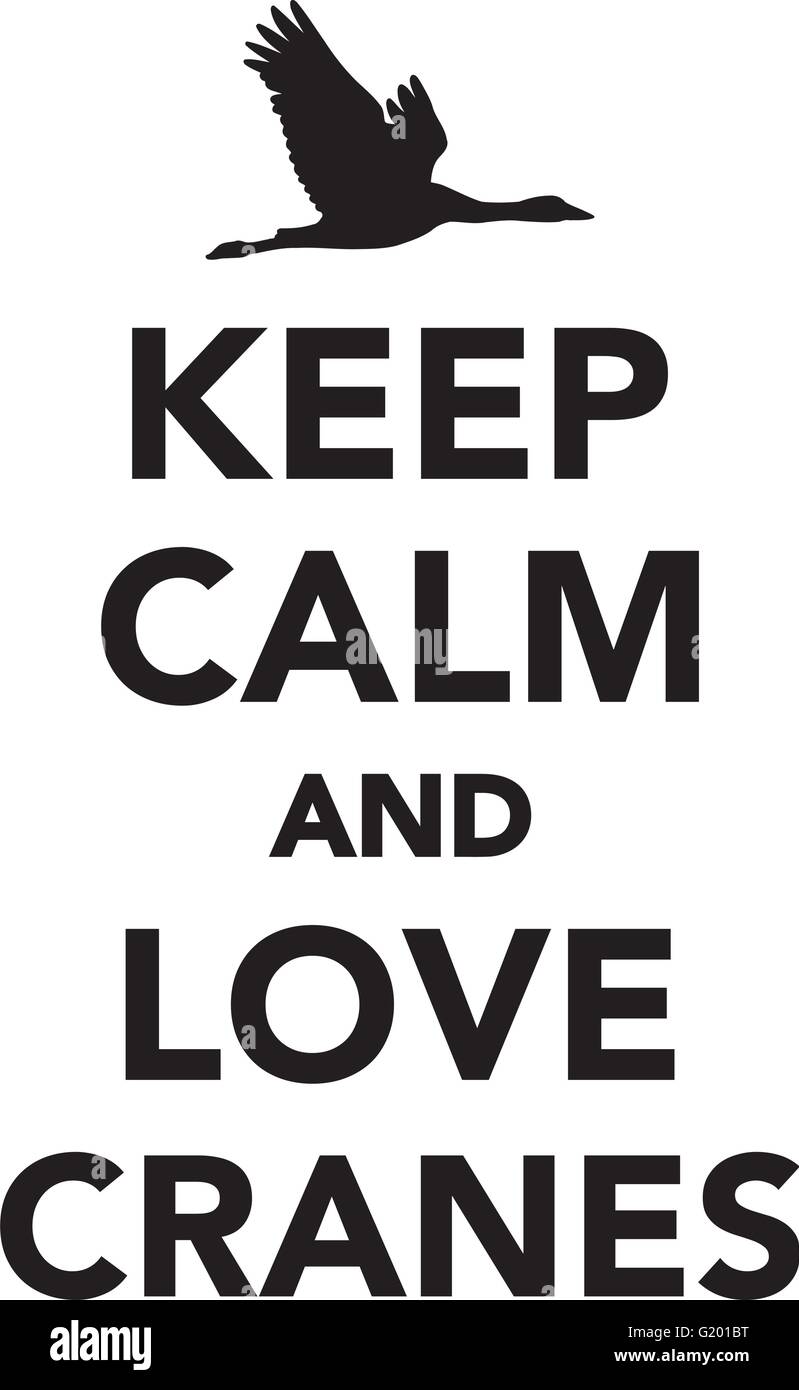 Keep calm and love cranes Stock Vector Image & Art - Alamy