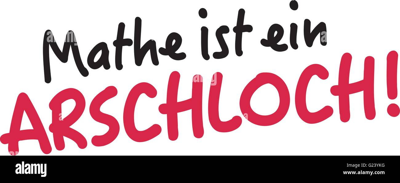 Math is an asshole - german slogan Stock Vector Image & Art - Alamy