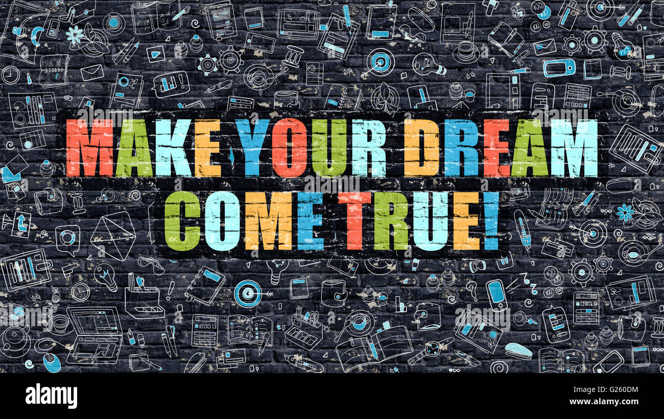 Make Your Dream Come True on Dark Brick Wall Stock Photo - Alamy