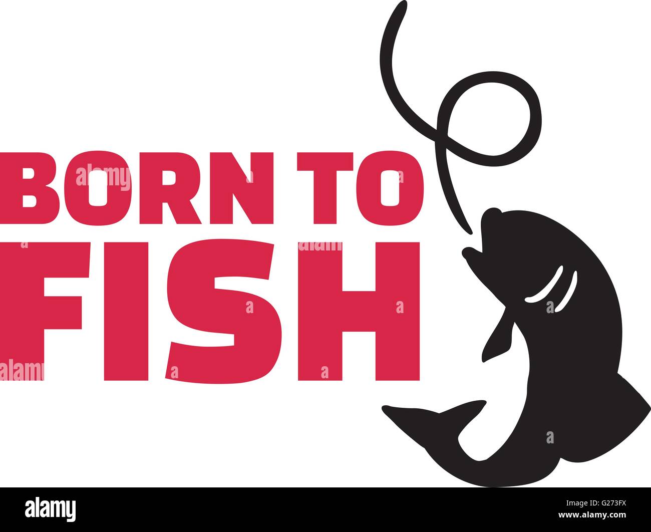 Fish on hook with Born to fish Stock Vector Image & Art - Alamy