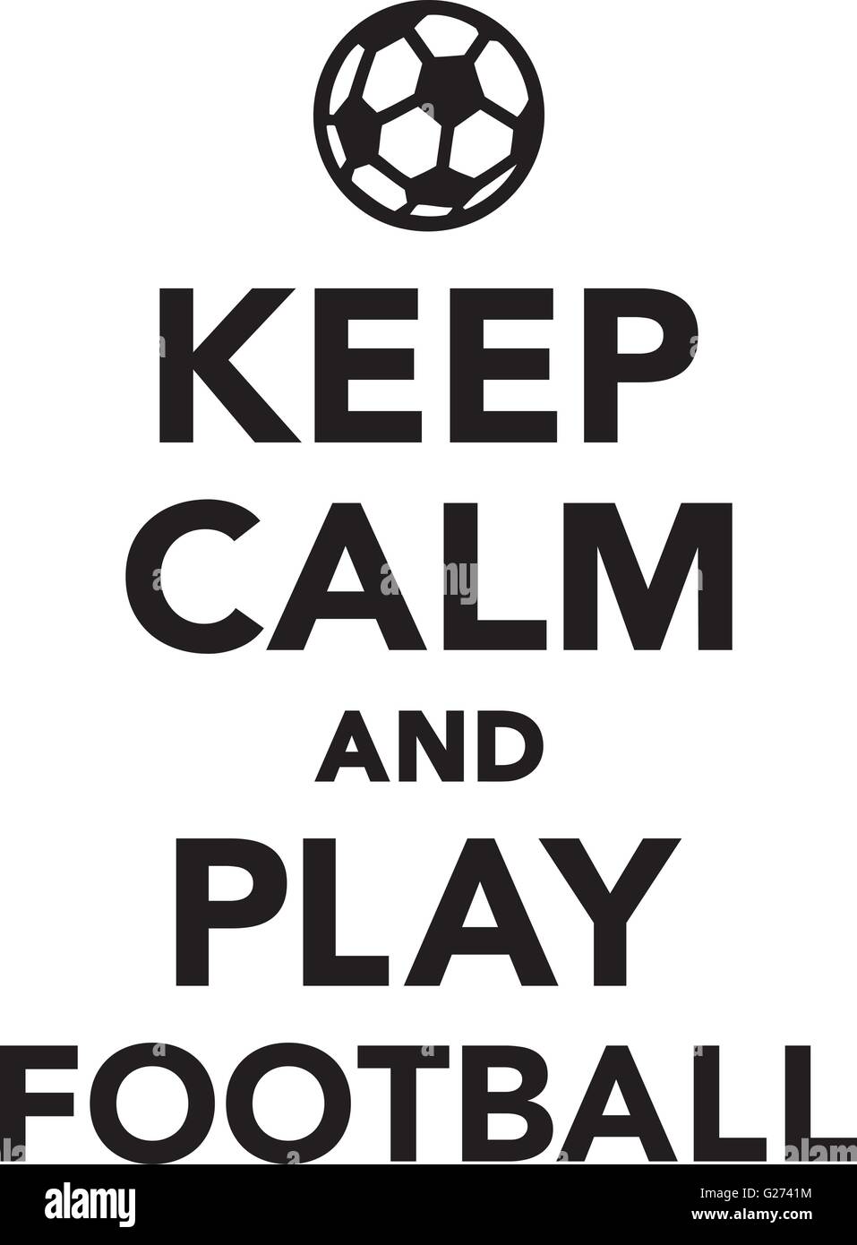 Keep Calm and Play Football Stock Vector Image & Art - Alamy
