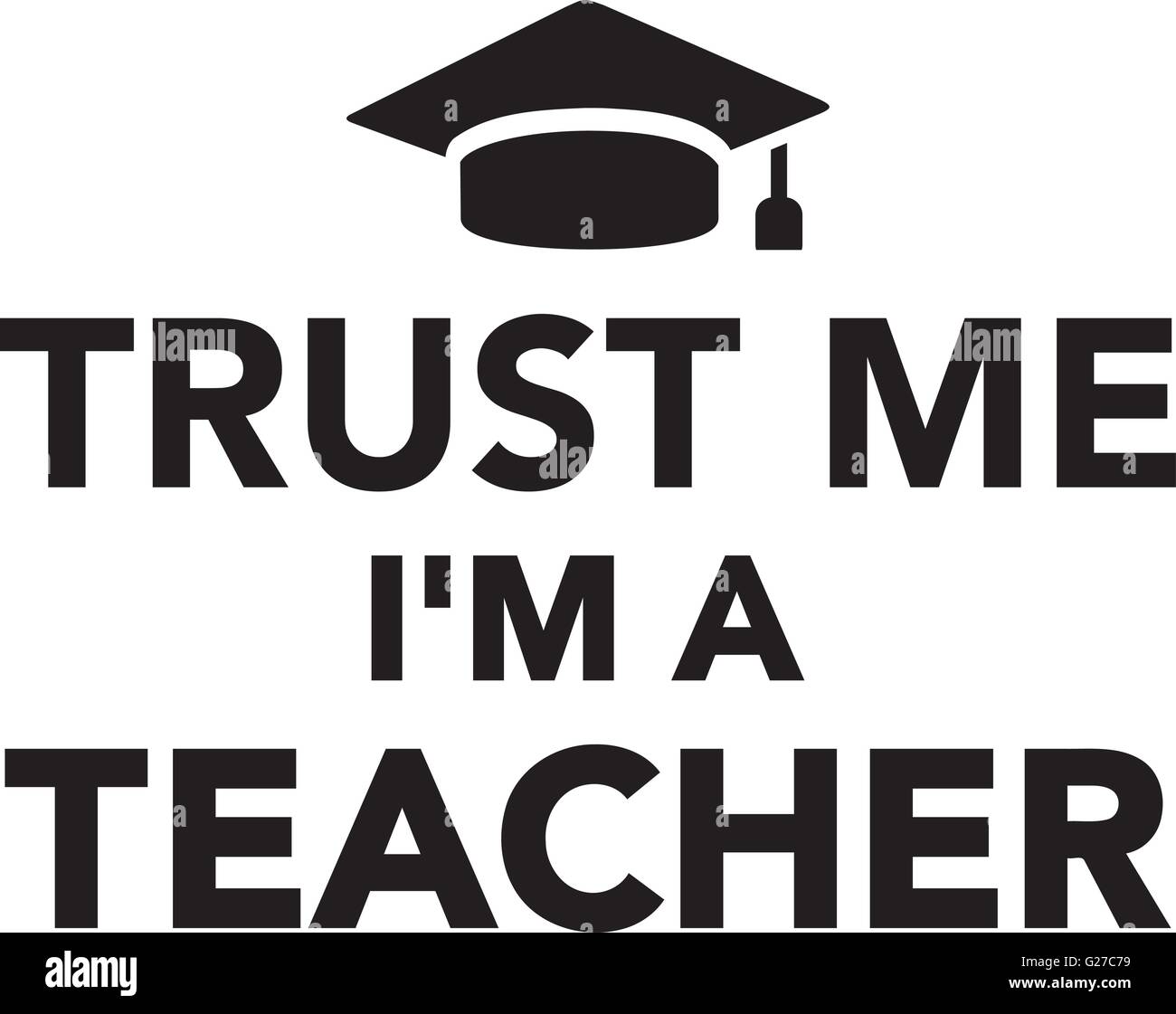 Trust me i'm a teacher Stock Vector Image & Art - Alamy