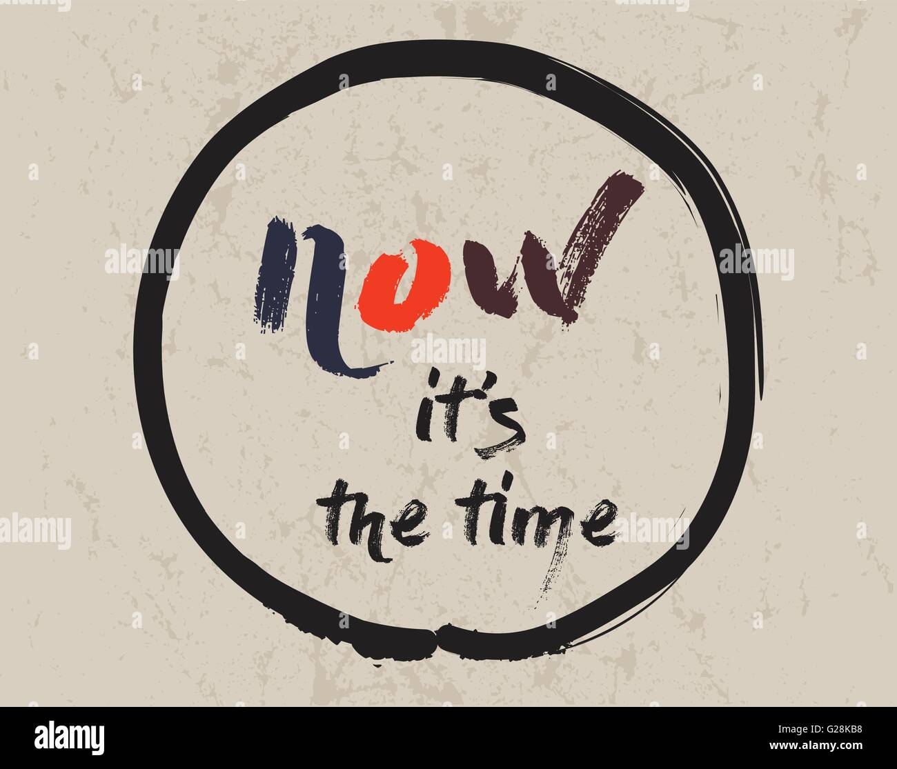 Calligraphy: Now it's the time. Inspirational motivational quote ...