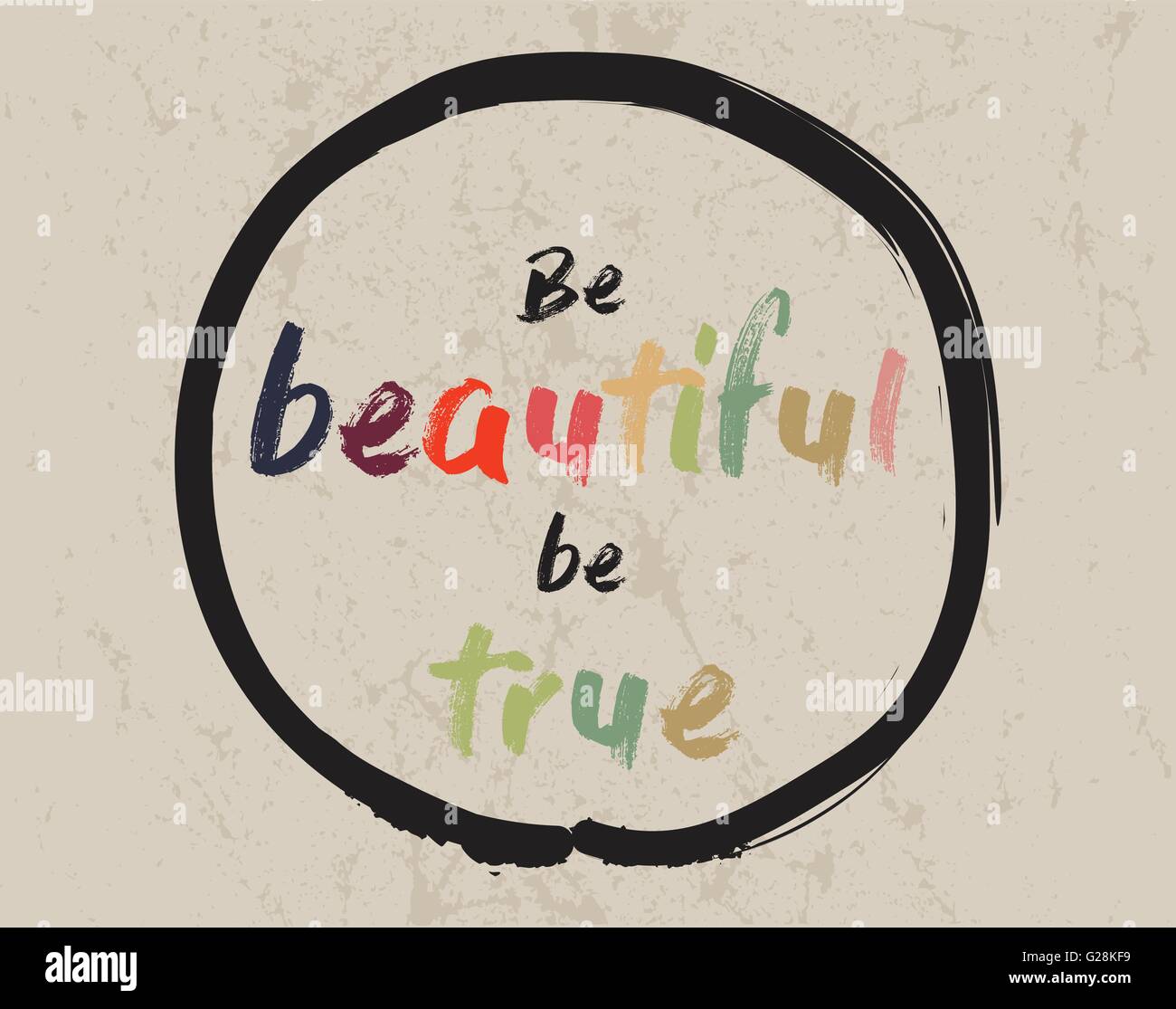 Calligraphy: Be beautiful be true. Inspirational motivational quote ...