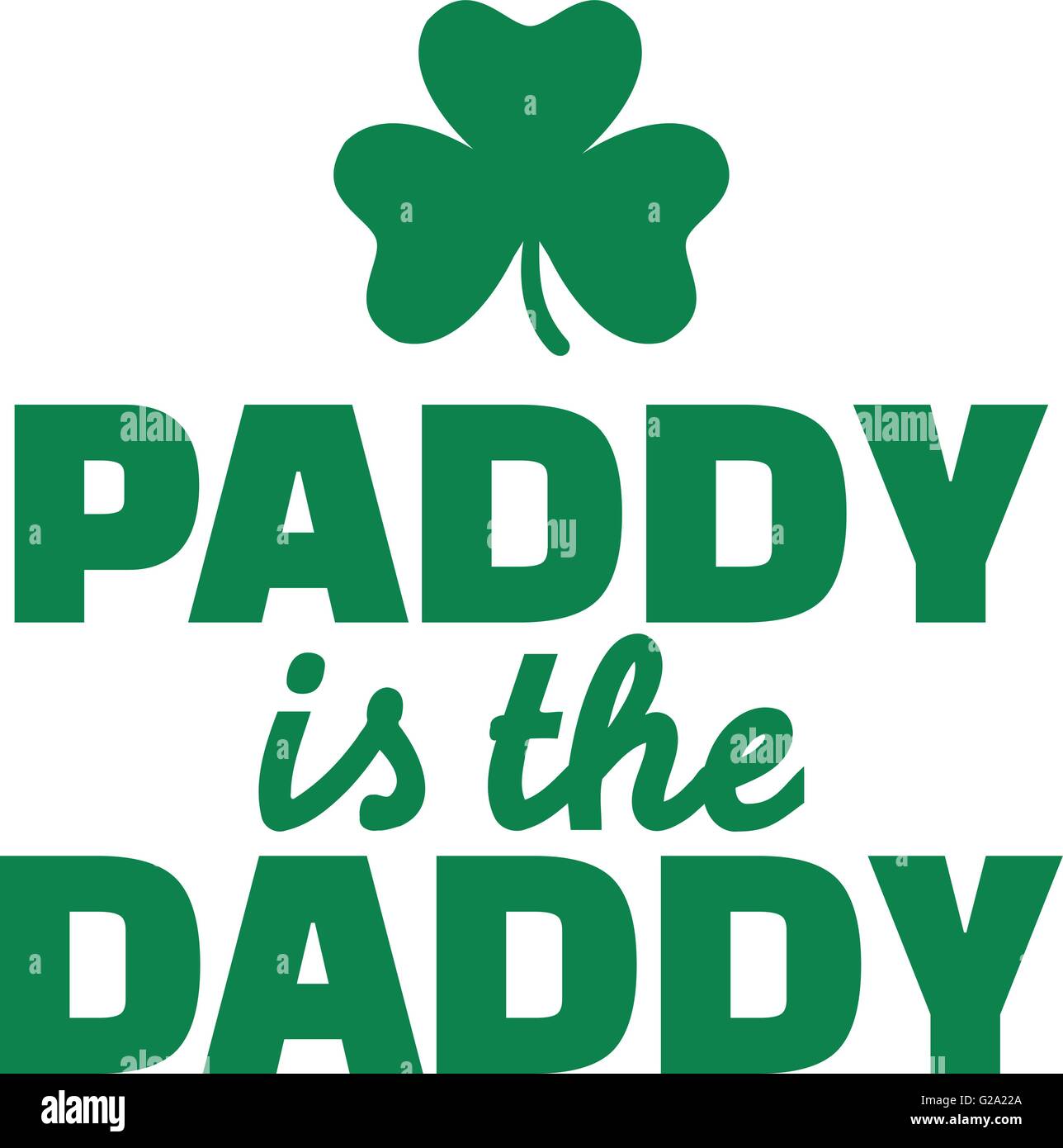 Funny St. Patrick's Day quote - paddy is the daddy Stock Vector Image ...