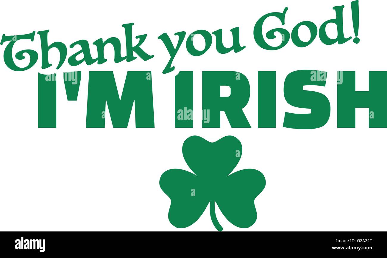Thank god I'm irish - St. Patrick's Day Stock Vector Image & Art - Alamy