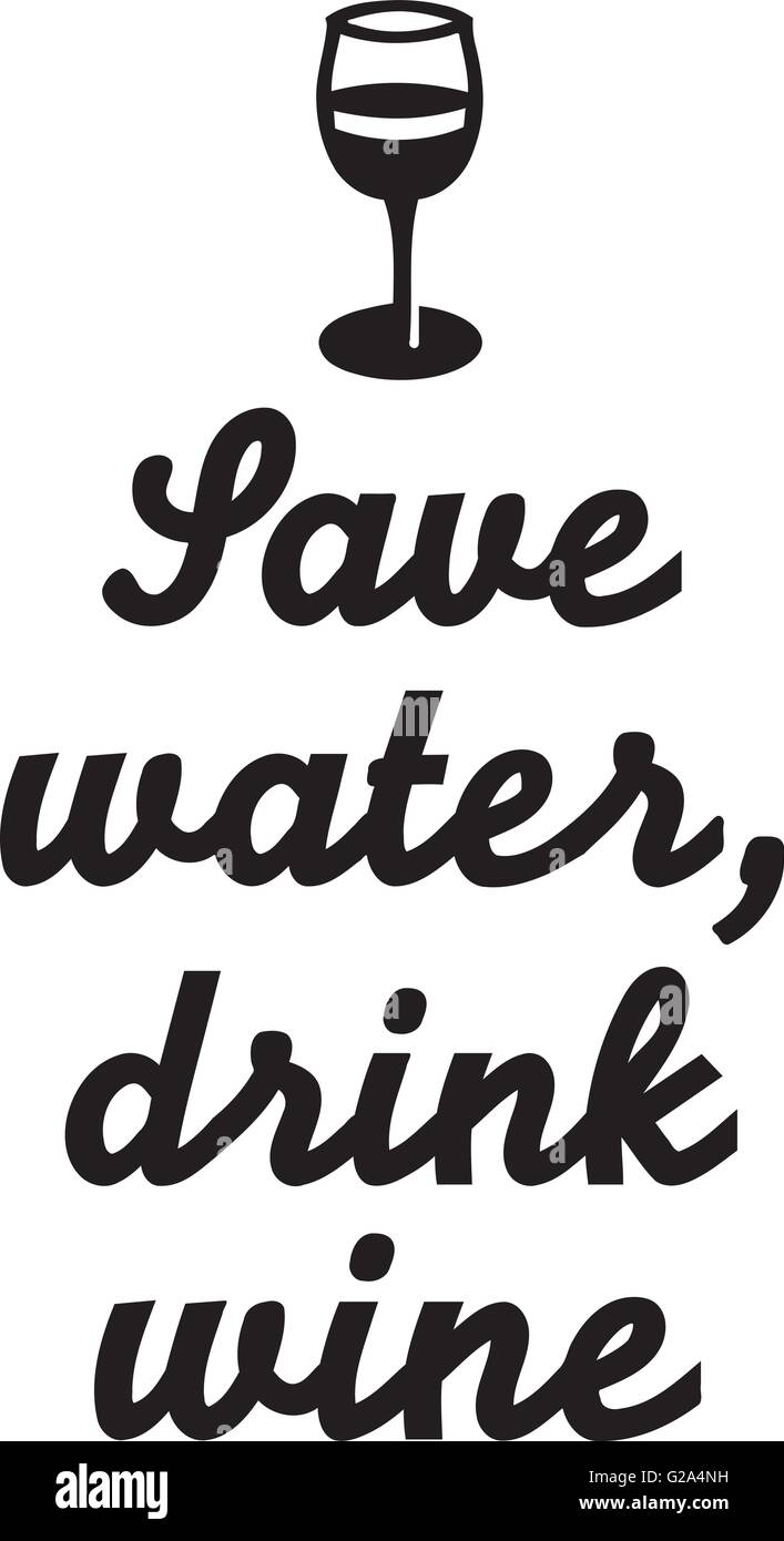 Save water drink wine with wine glass Stock Vector Image & Art - Alamy