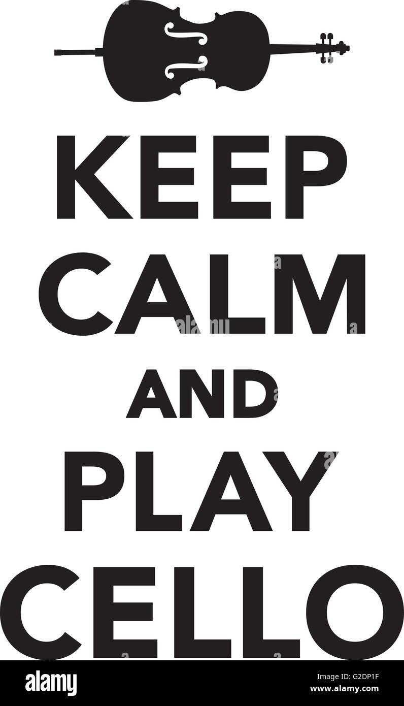 Keep calm and play cello Stock Vector Image & Art - Alamy