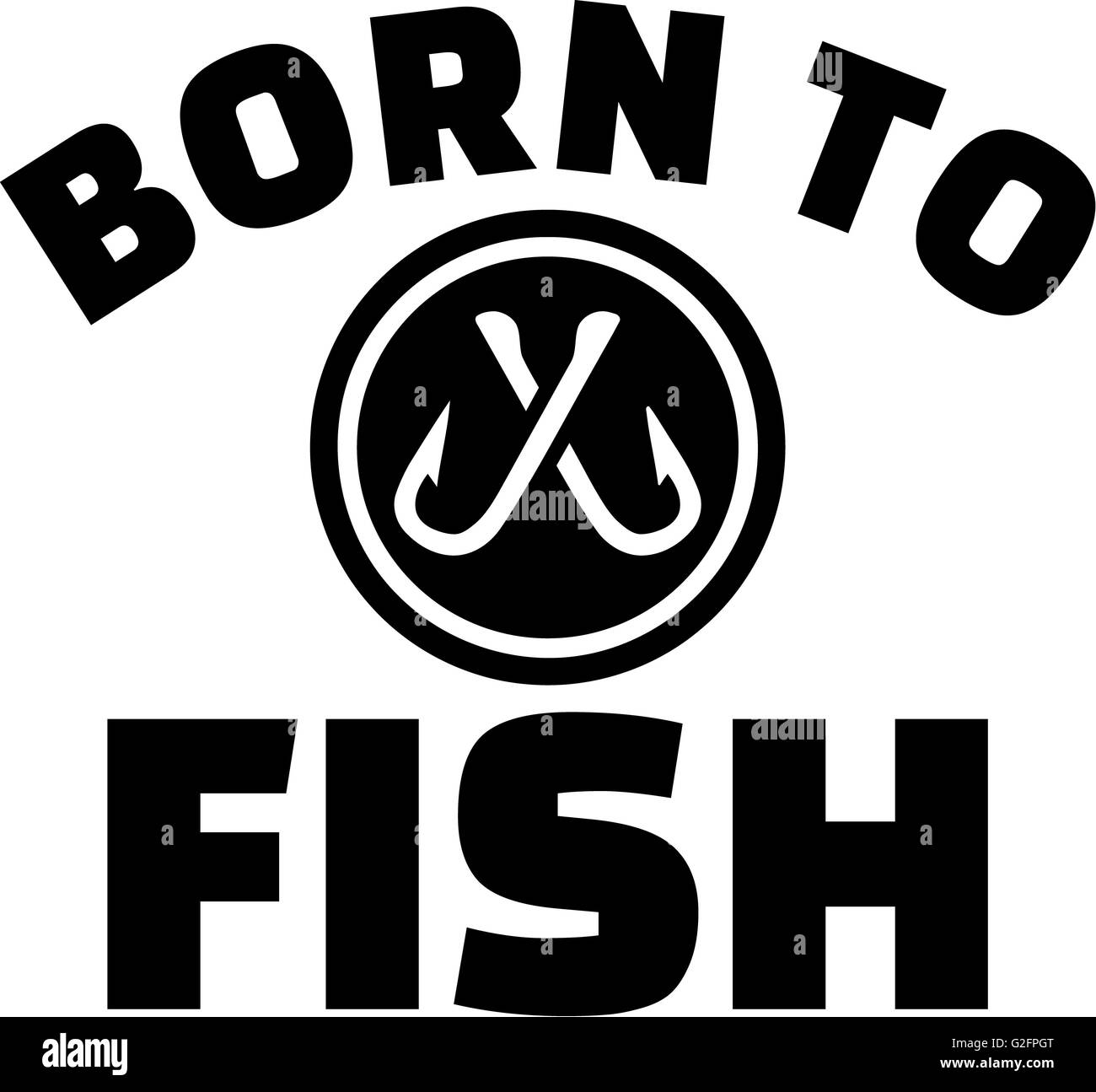 Born to fish hi-res stock photography and images - Alamy