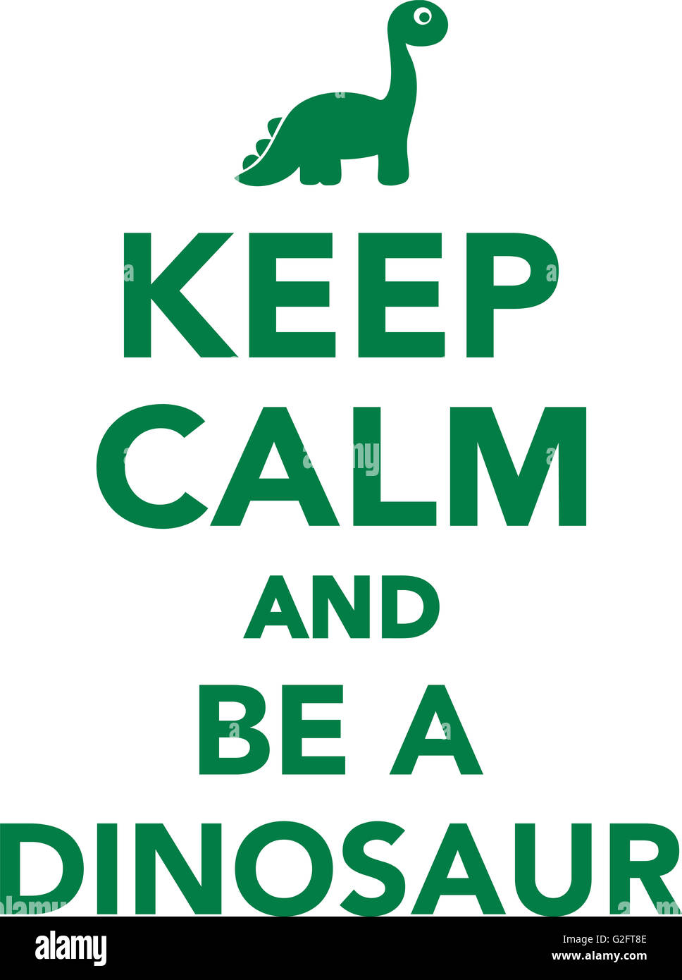 Keep calm and be a dinosaur Stock Photo - Alamy