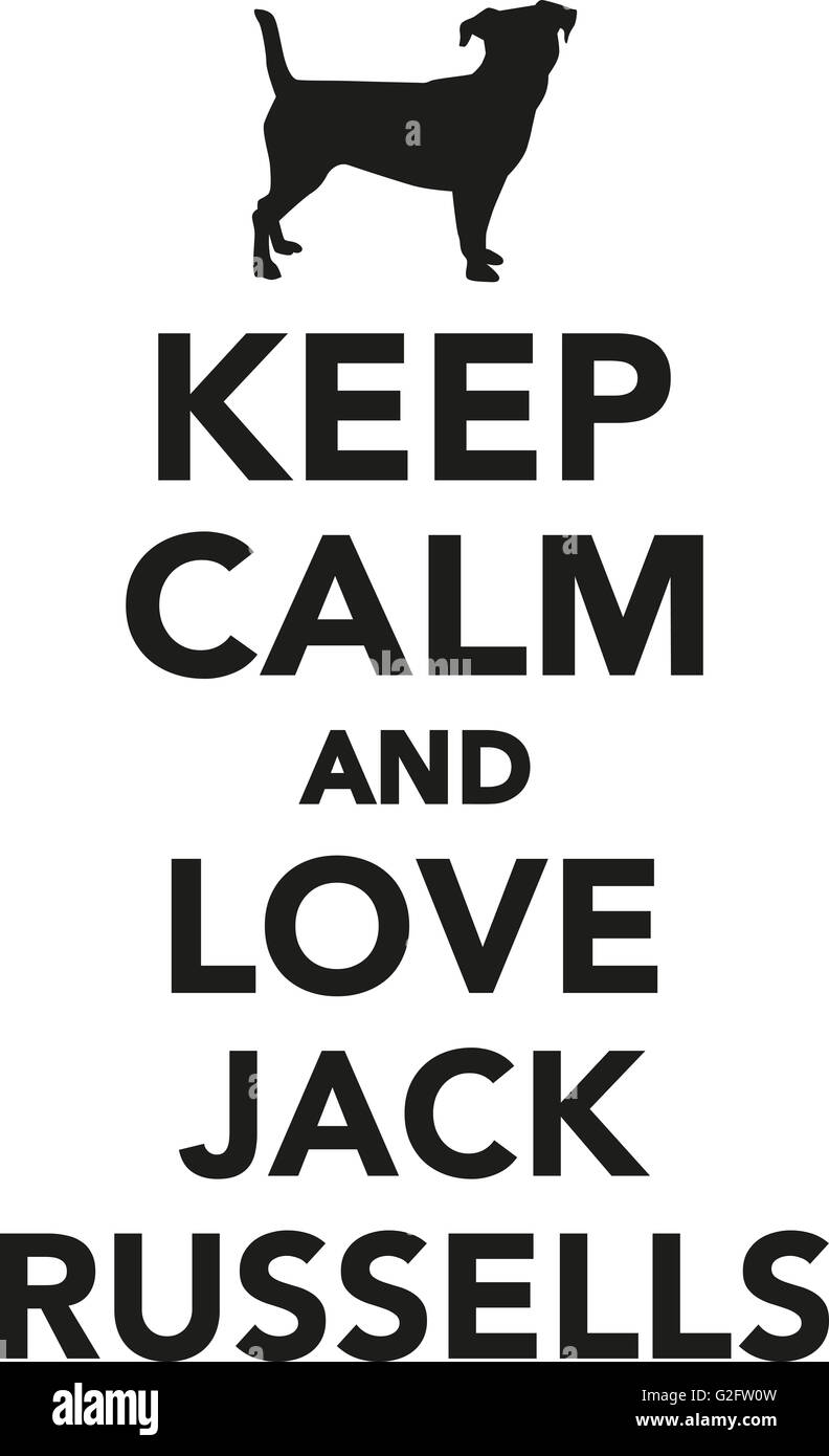 Keep calm and love Jack Russells Stock Photo - Alamy