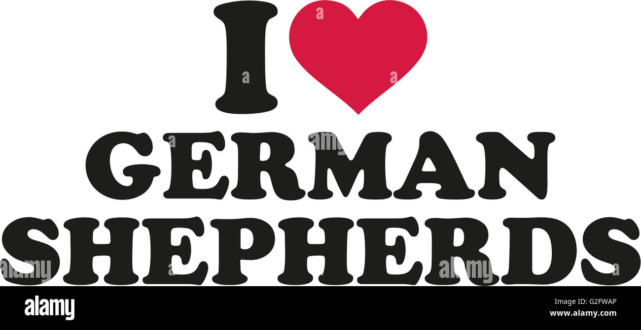I Love German Shepherds Stock Photo Alamy