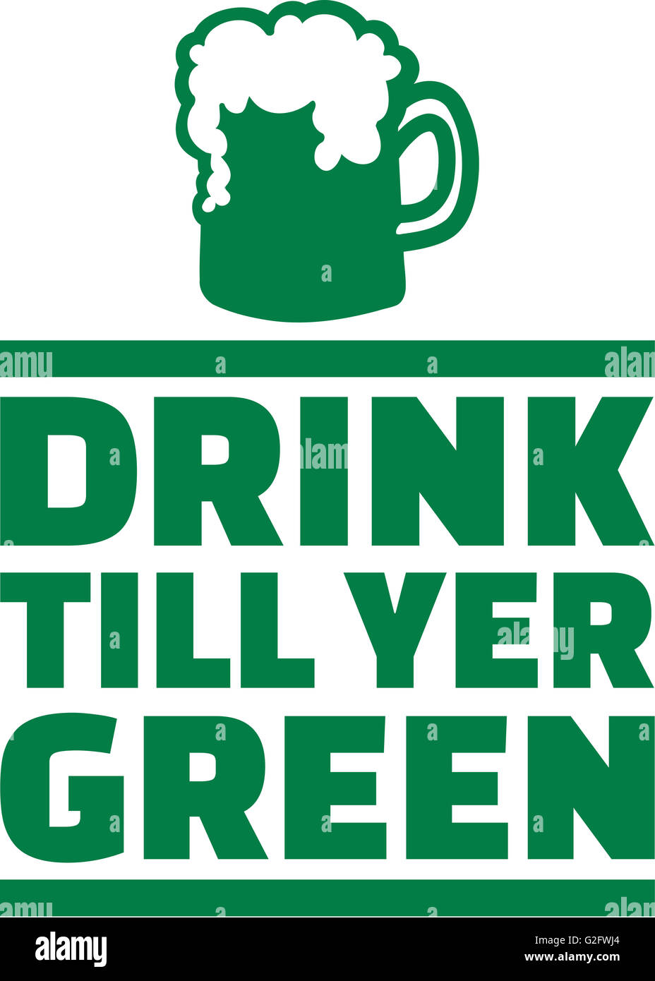 Drink till yer green irish saying with beer mug Stock Photo - Alamy