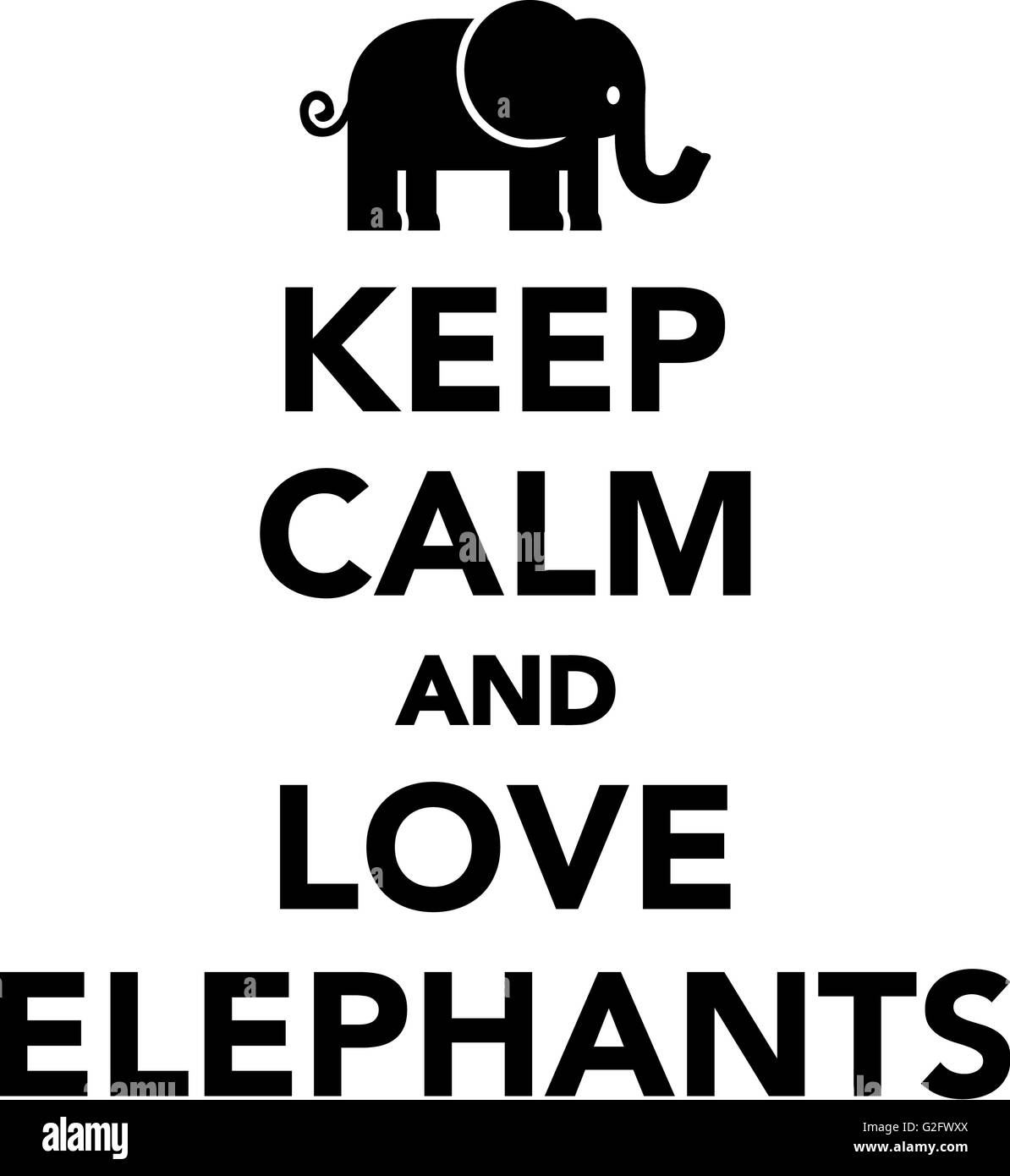 Keep calm and love elephants Stock Photo - Alamy