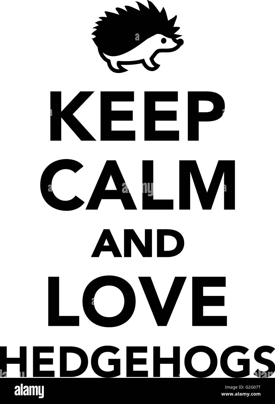 Keep calm and love hedgehogs Stock Photo - Alamy