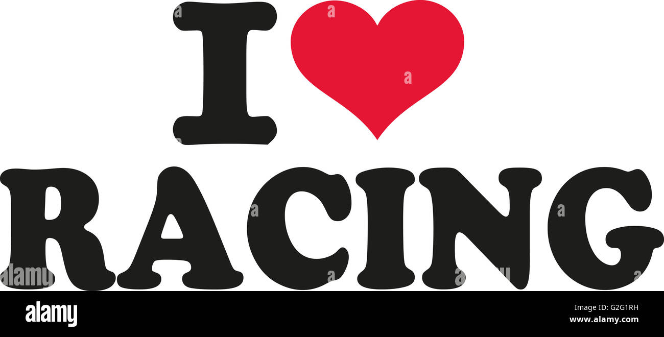 I love racing Stock Photo - Alamy