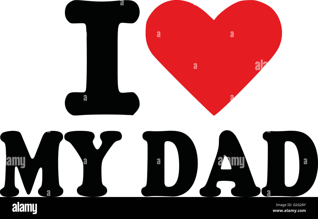 I love my dad Stock Photo - Alamy