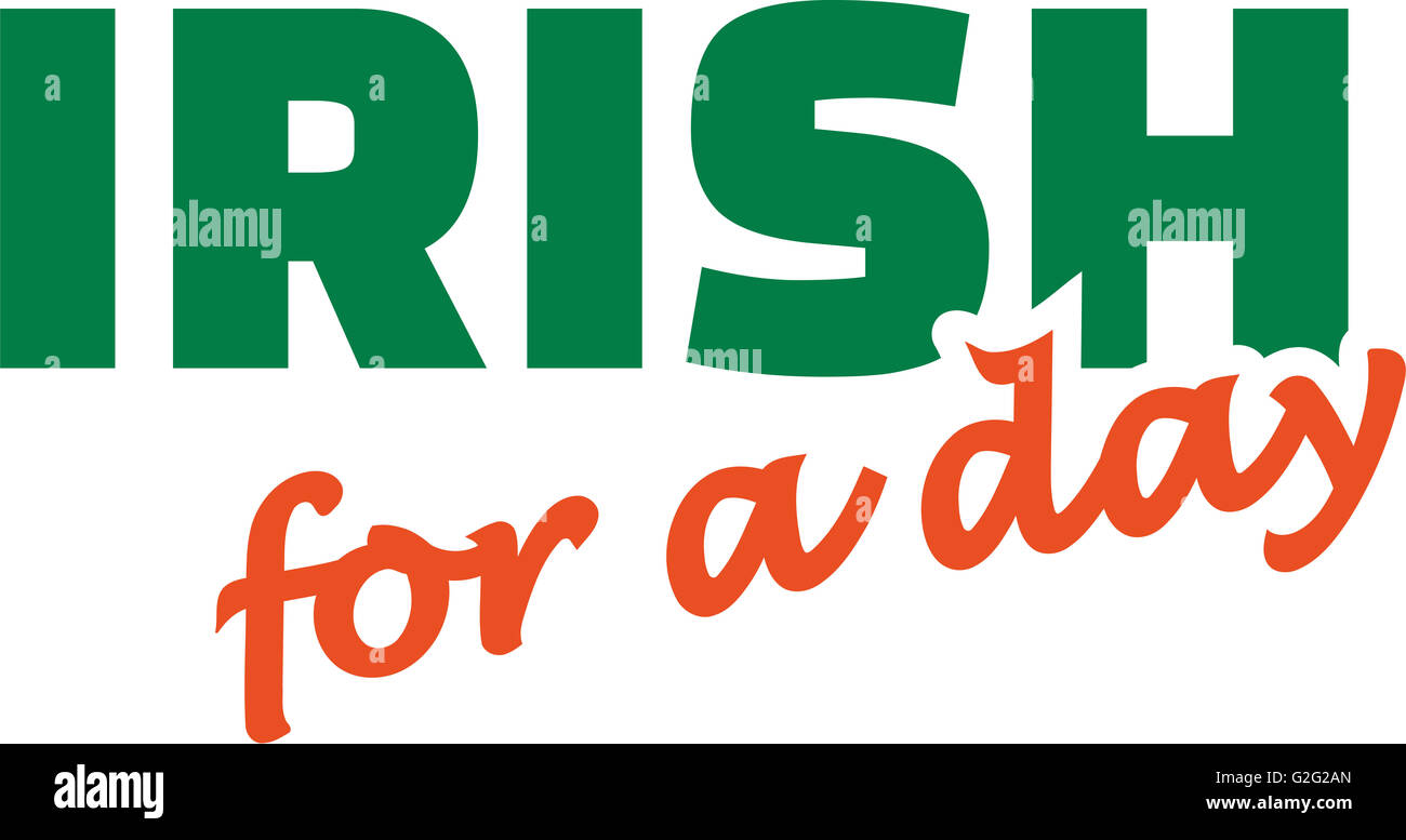 Irish for a day saying Stock Photo - Alamy