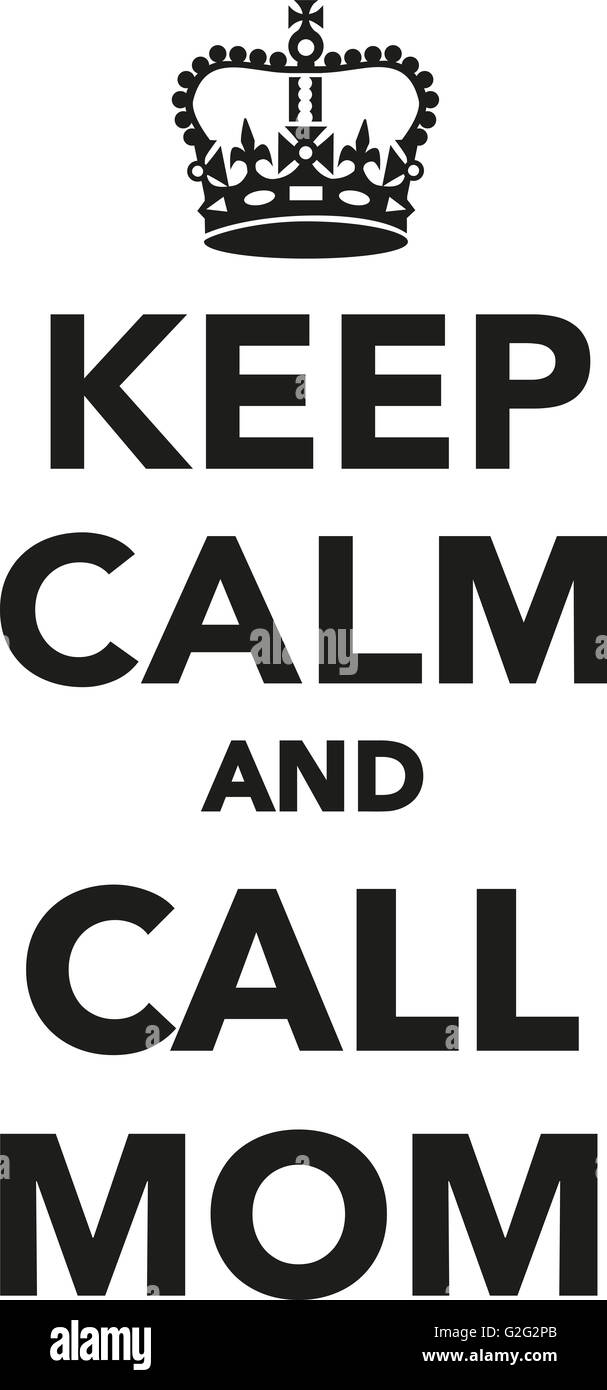Keep calm and call mom Stock Photo - Alamy