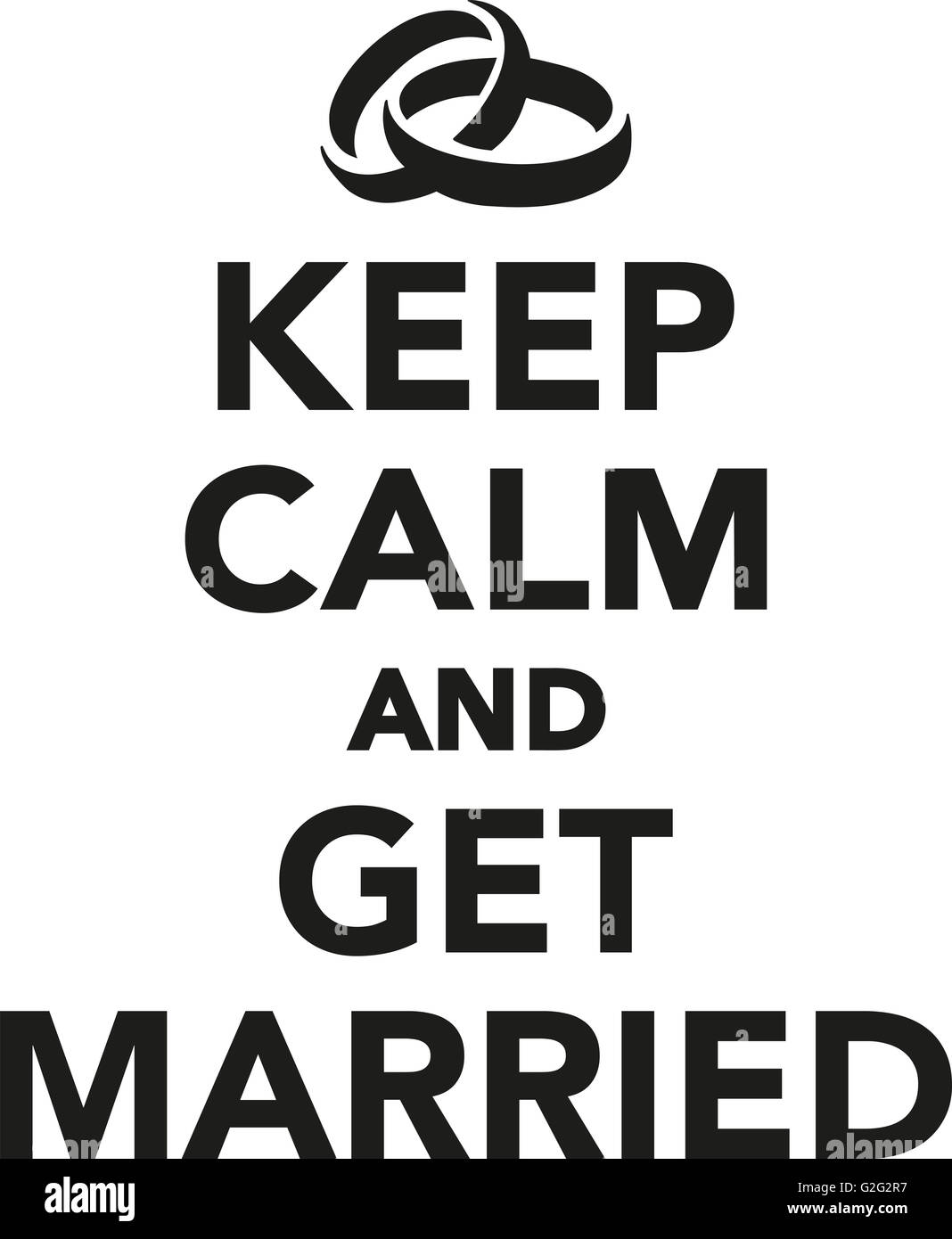 Keep calm and get married Stock Photo - Alamy