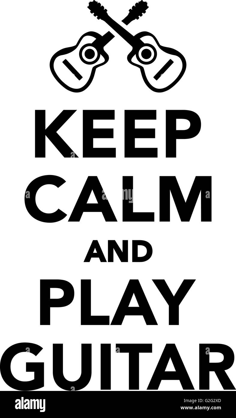 Keep calm and play guitar Stock Photo - Alamy