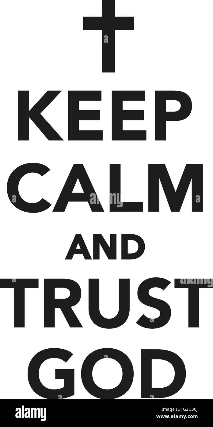 Keep Calm And Trust In God