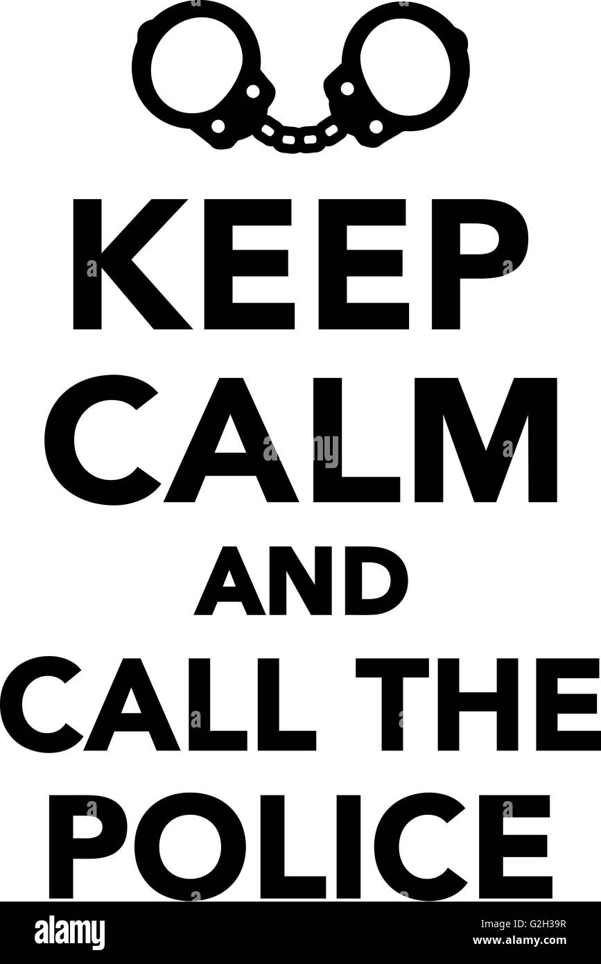 Keep Calm and Call the Police Stock Photo - Alamy