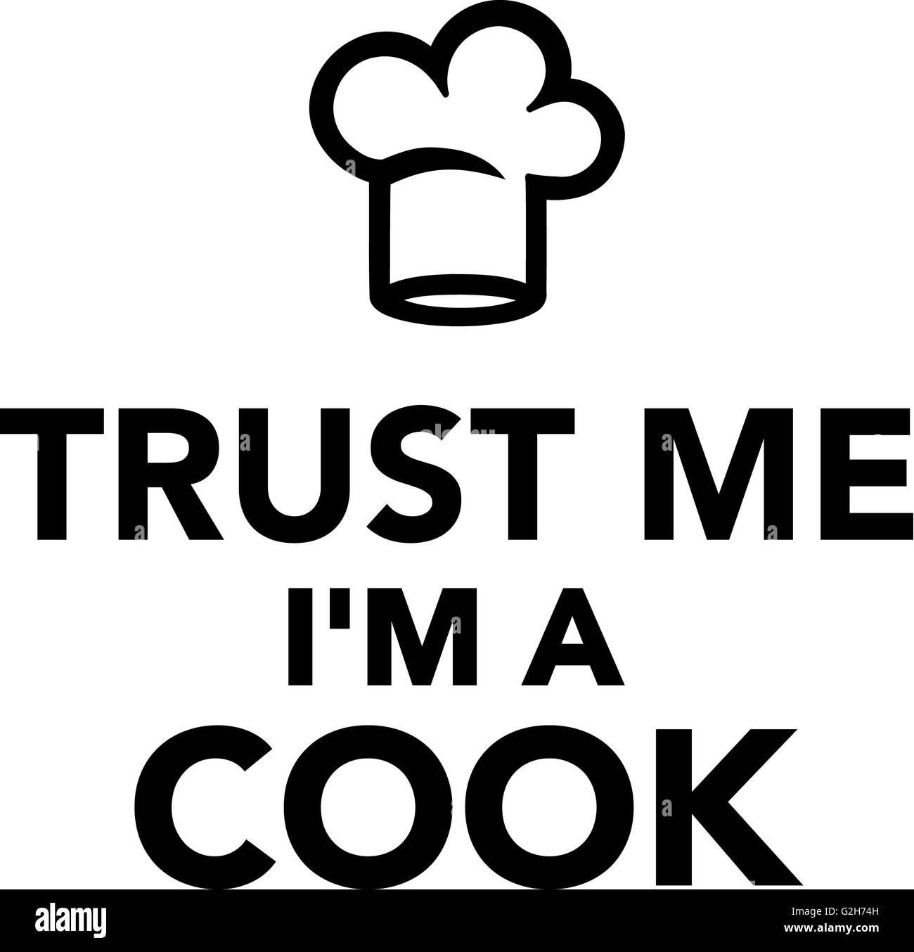 Trust me I'm a Cook Stock Photo - Alamy