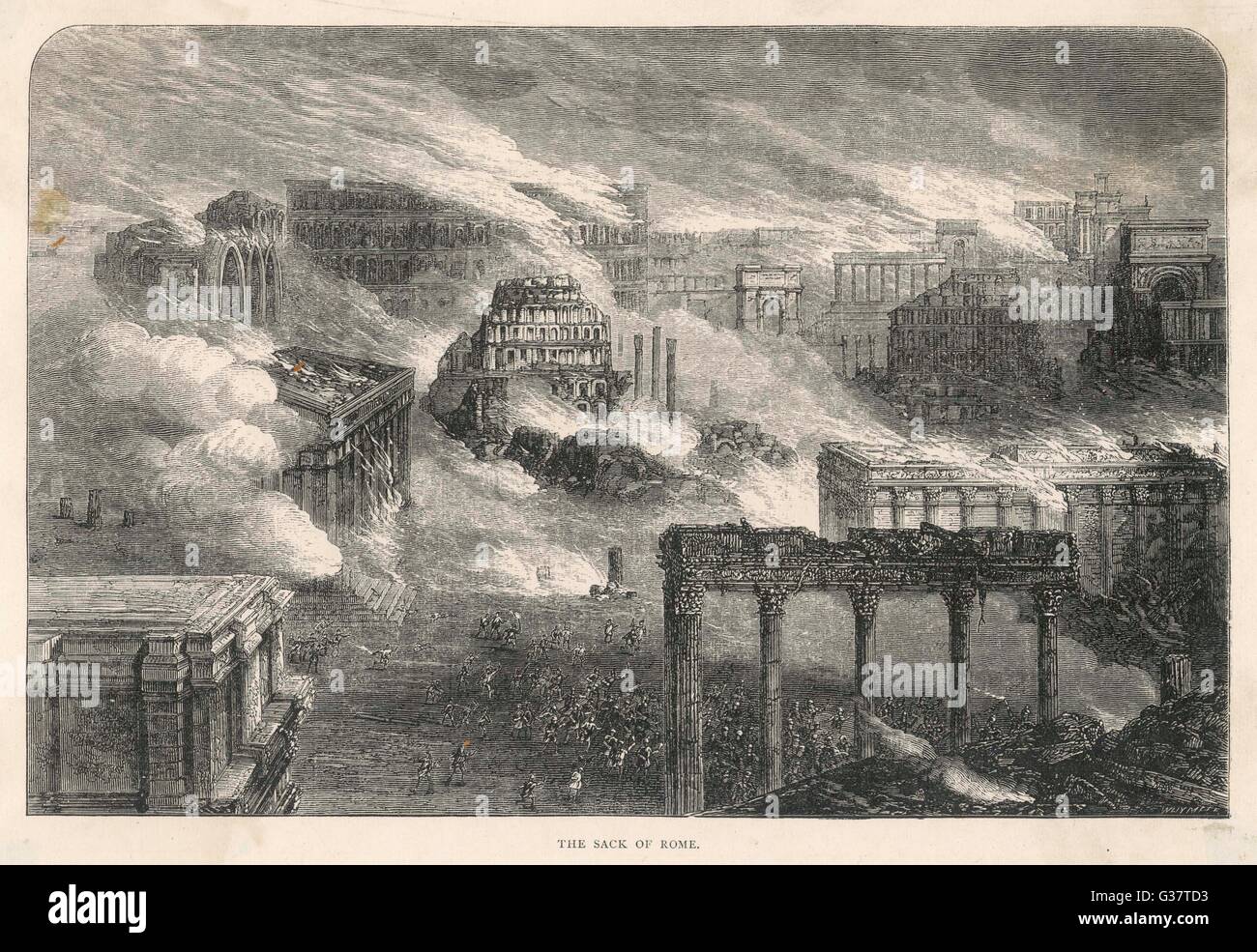 Rome is sacked, plundered, looted, despoiled and finally burnt by ...