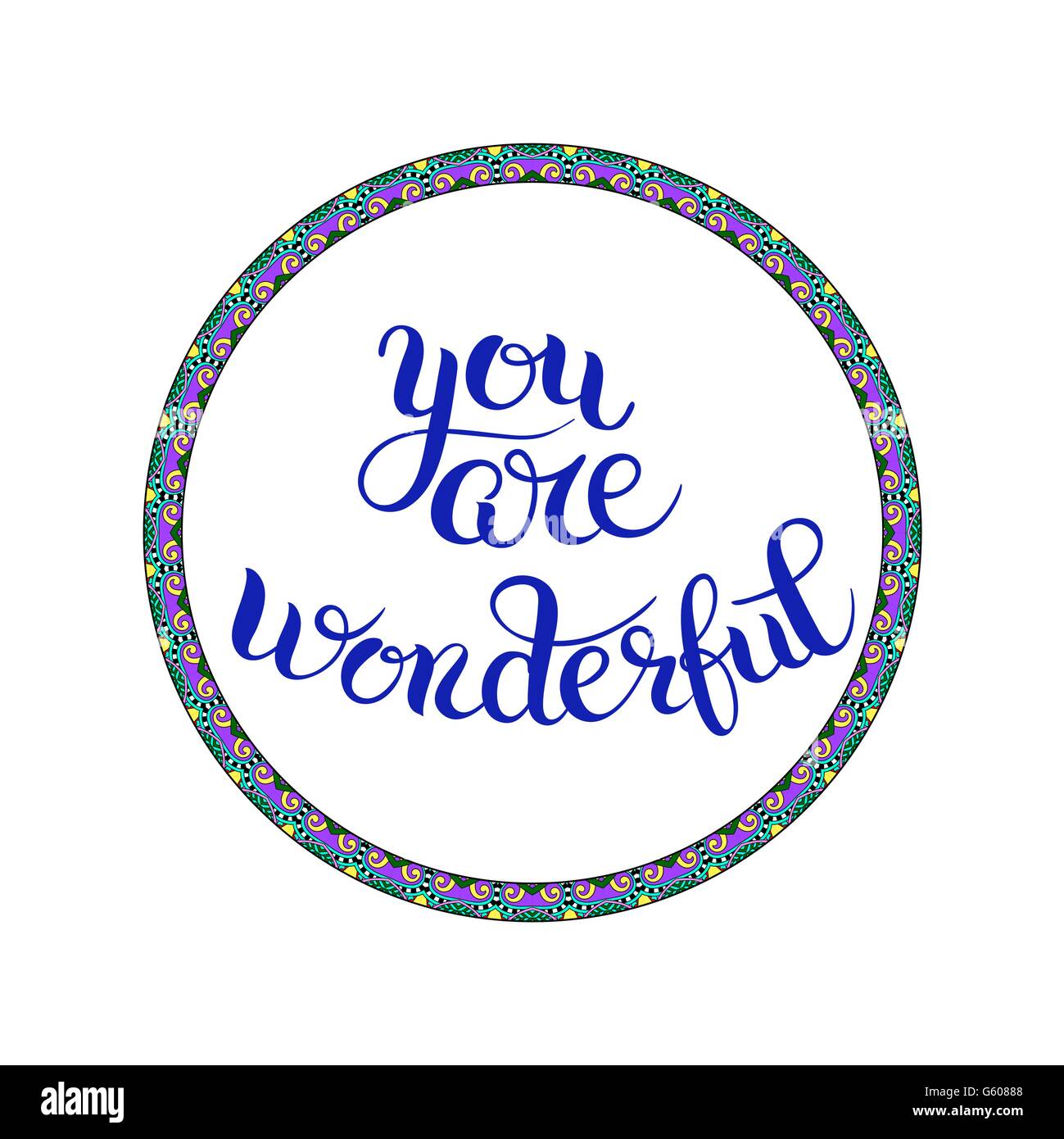you are wonderful hand lettering inscription, calligraphy phrase Stock ...