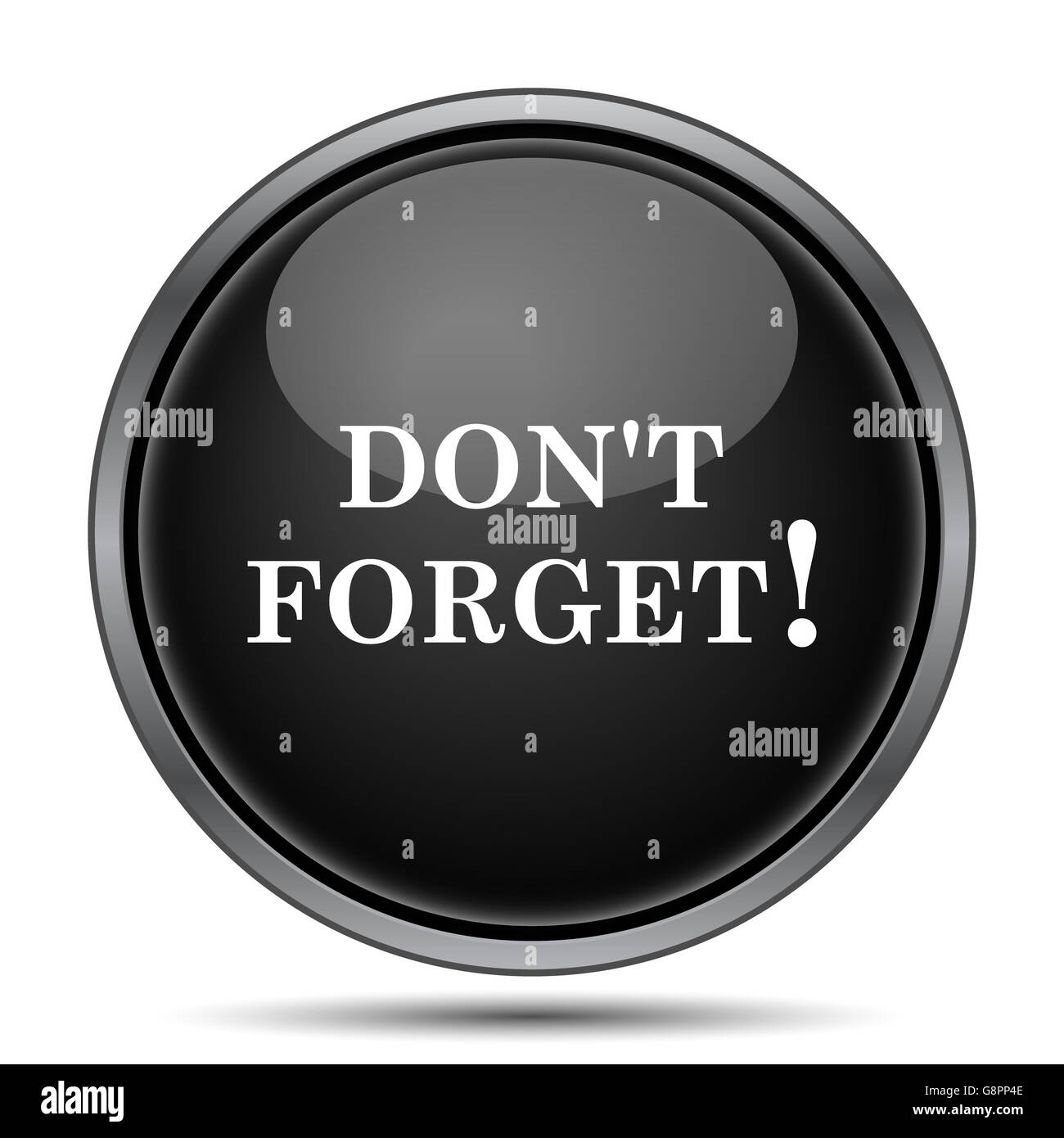 Don't forget, reminder icon. Internet button on white background Stock ...