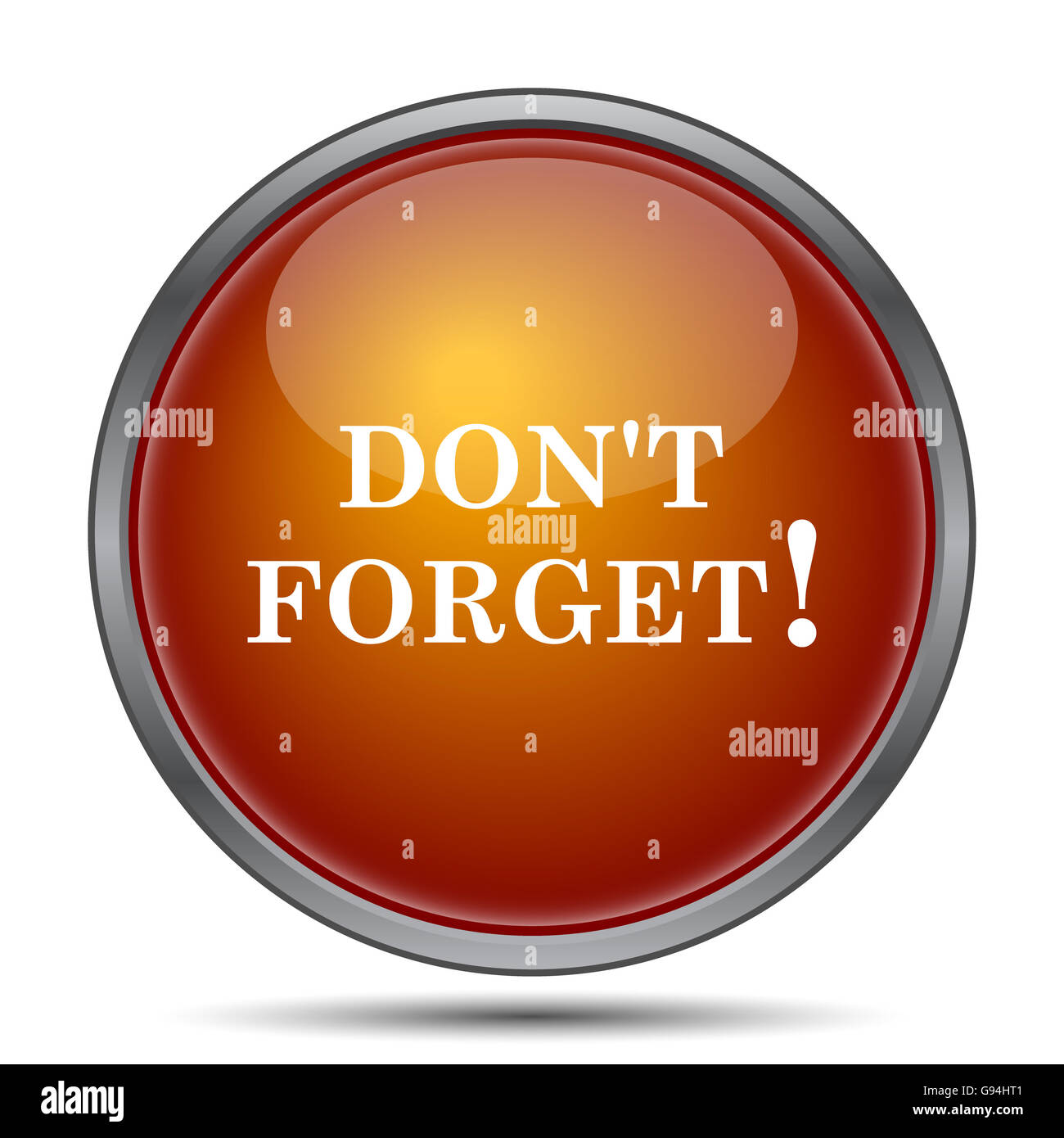 Don't forget, reminder icon. Internet button on white background Stock ...